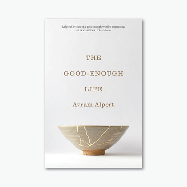 The Good-Enough Life