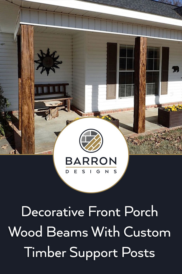 Decorative Front Porch Wood Beams With Timber Posts - Barron Designs