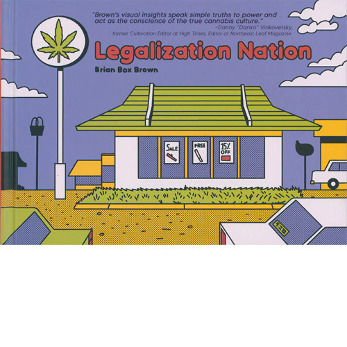 Legalization Nation Brian Box Brown - Shore Grow