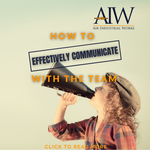 How to Effectively Communicate with the Team - Air Industrial Works