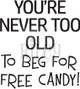 Beg for Free Candy - Riley & Company