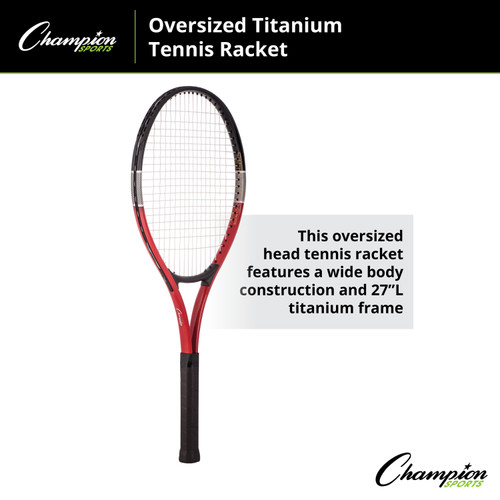 OVERSIZED TITANIUM TENNIS RACKET, 27"L - Champion Sports