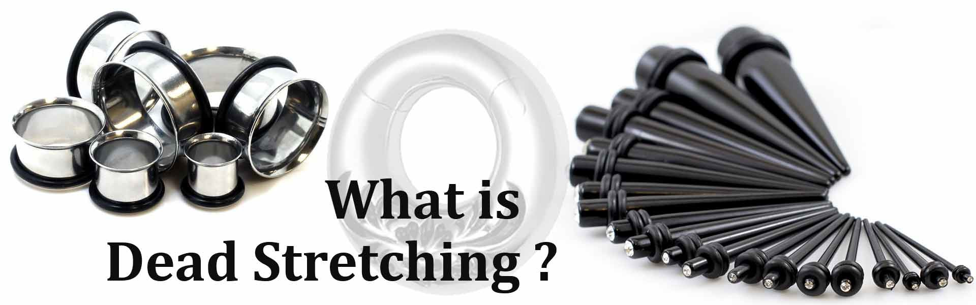 Mastering Dead Stretching: Essential Tips For Safe Piercing Expansion ...