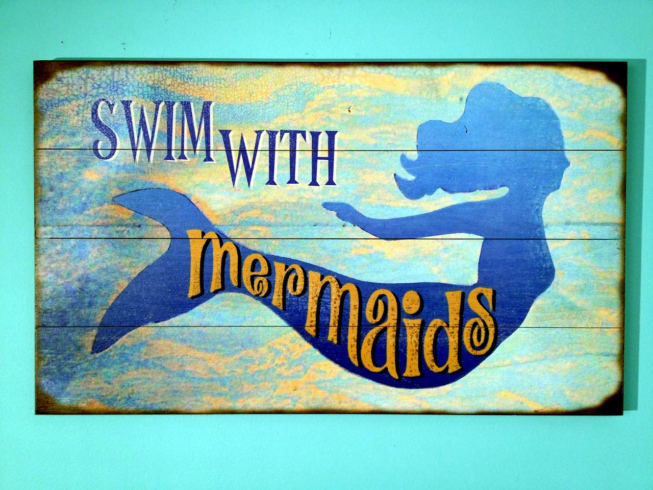 Swim with Mermaids Wooden Sign