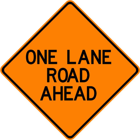 ONE LANE ROAD AHEAD - 48" VINYL - Sierra Safety