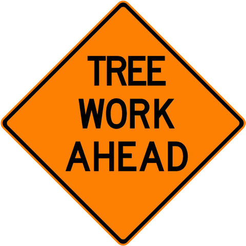TREE WORK AHEAD - 48" VINYL - Sierra Safety