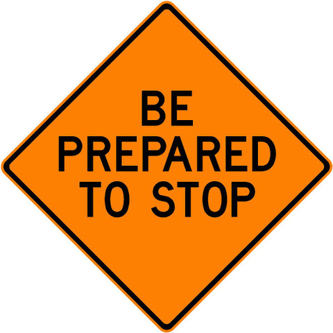 BE PREPARED TO STOP - 48" REFLEXITE - Sierra Safety