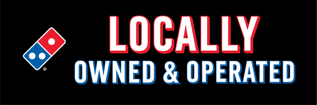 Locally Owned & Operated Banner - Lloyd Sign Co Dominos Portal Locally Owned & Operated Banner - Lloyd Sign Co Dominos Portal