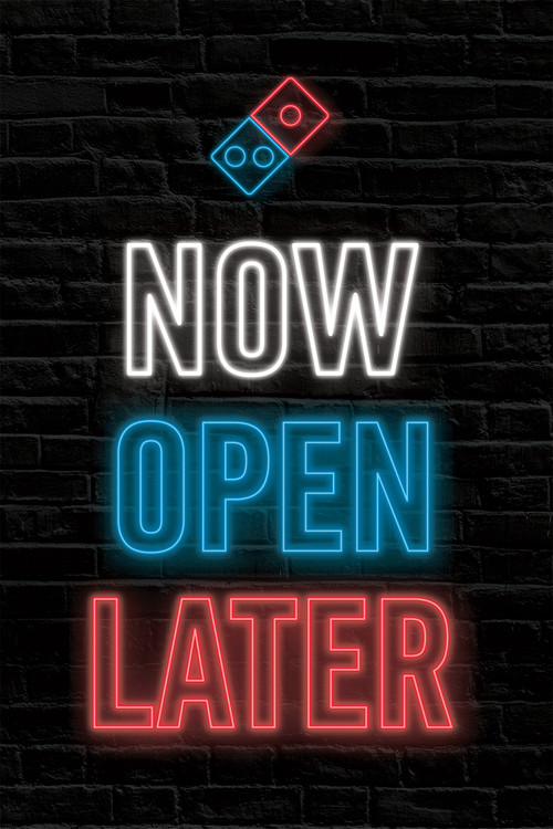 Neon Now Open Later A-Frame Insert - Lloyd Sign Co Dominos Portal