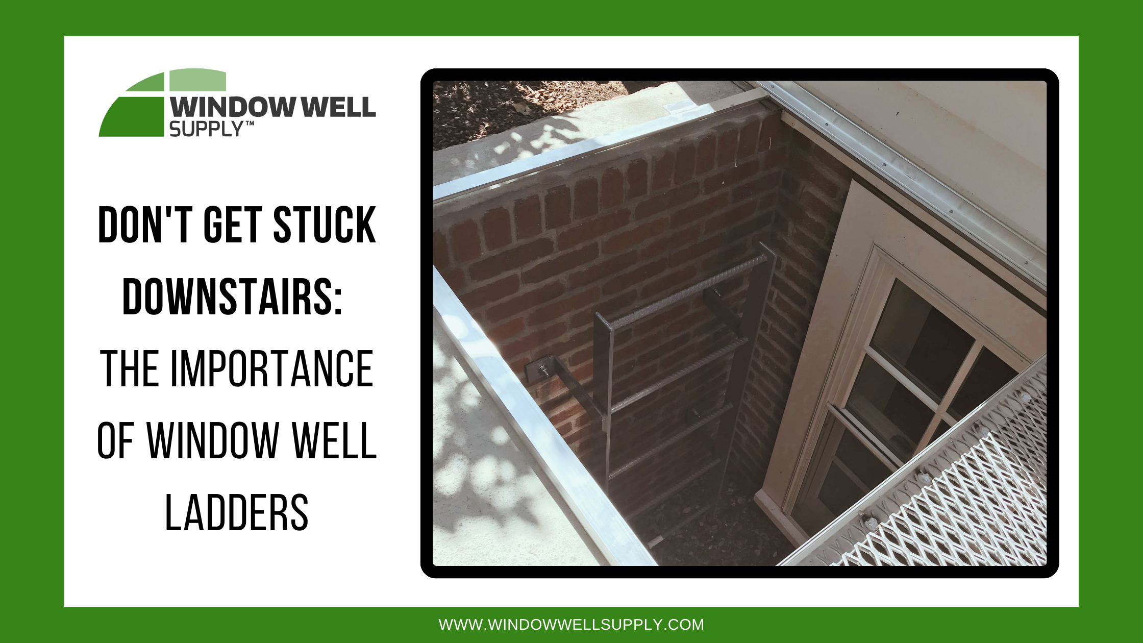 Safe Escape with Window Well Ladders - Vital for Home Safety - Window ...
