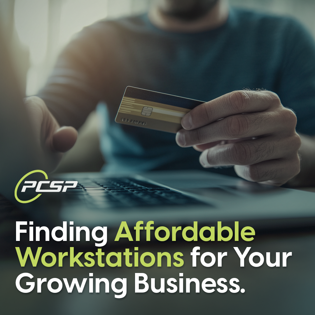 Finding Affordable Workstations for Your Growing Business - PCSP