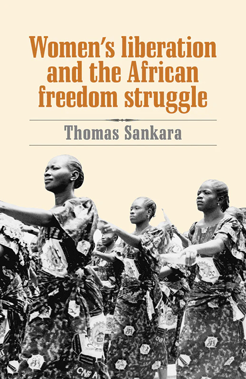 WOMEN'S LIBERATION AND THE AFRICAN FREEDOM STRUGGLE - Calton Books (SP) Ltd