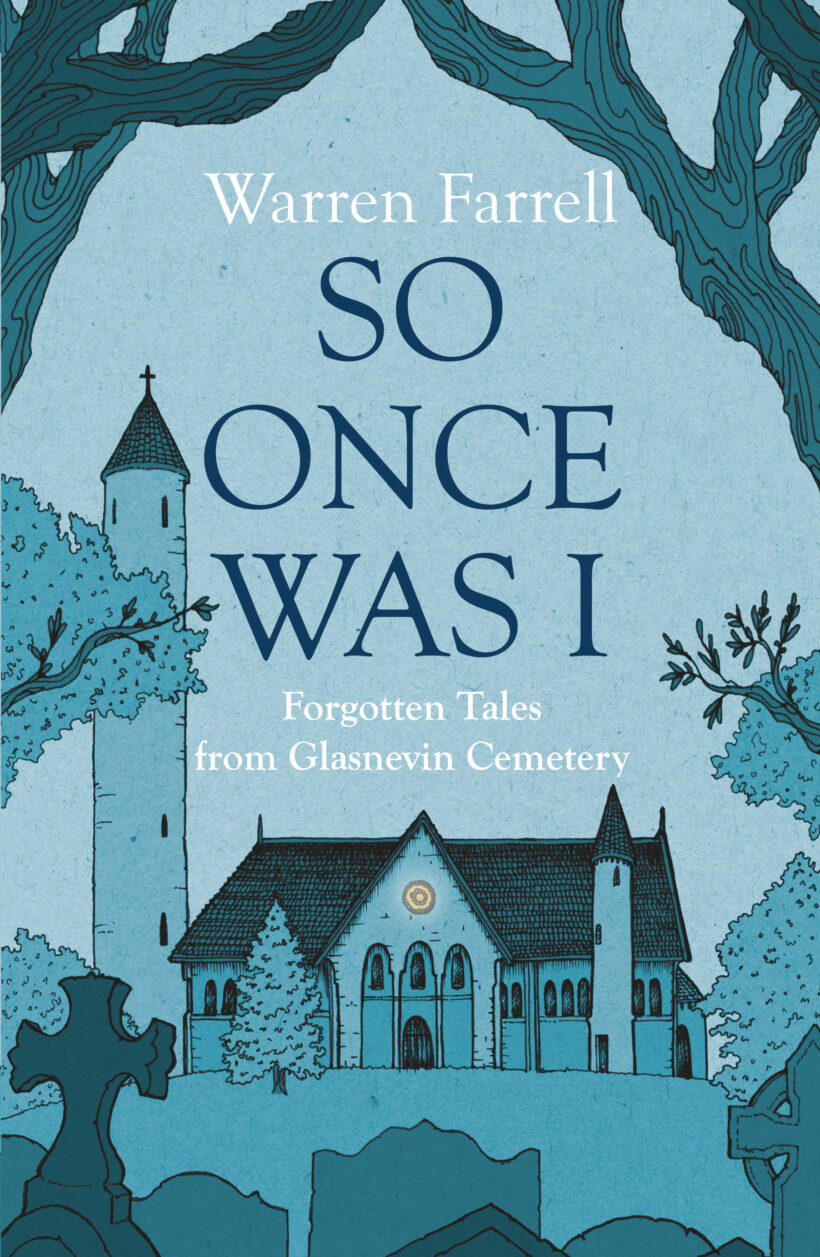 So Once Was I: Forgotten Tales from Glasnevin Cemetery - Calton Books ...