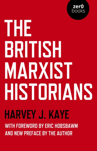 The British Marxist Historians - Calton Books (SP) Ltd