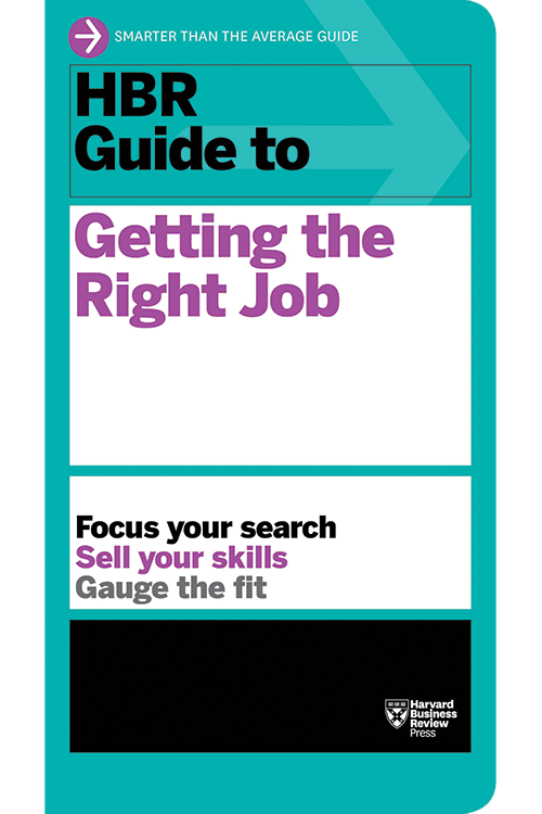 HBR Guide to Getting the Right Job