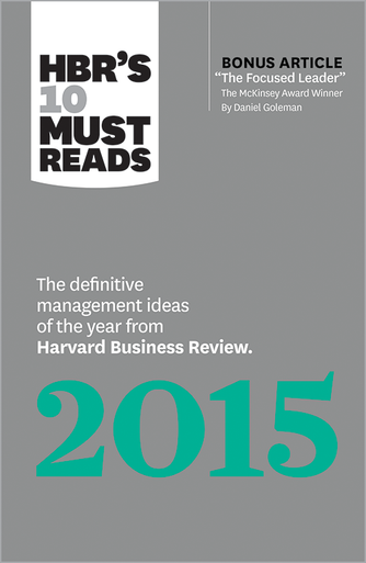 HBR's 10 Must Reads 2015: The Definitive Management Ideas of the Year ...
