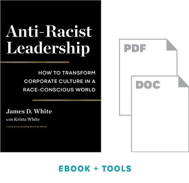 Anti-Racist Leadership: Tools for Transforming Your Company Culture