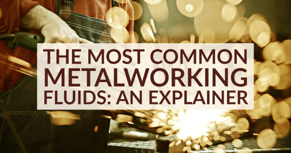 The Most Common Metalworking Fluids: An Explainer - Santie Oil Company