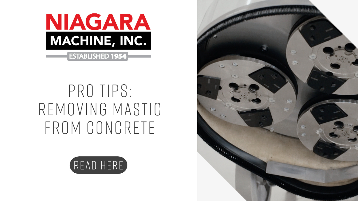 Pro Tips: Removing Mastic from Concrete - Niagara Machine, Inc Online ...