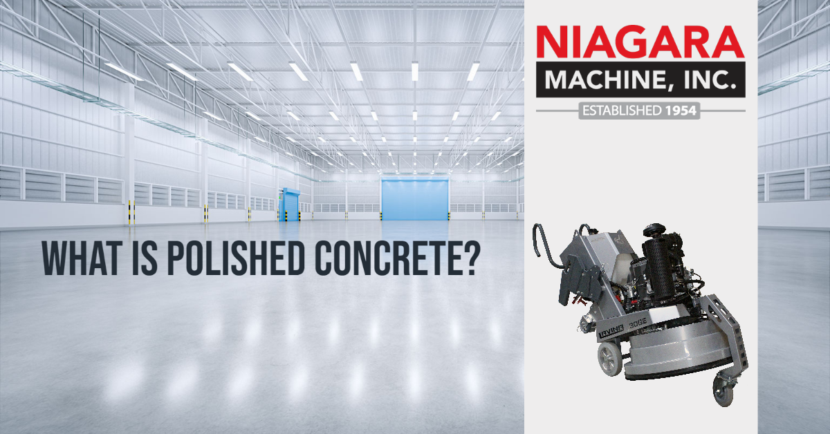 Why Polished Concrete? - Niagara Machine, Inc Online Store.