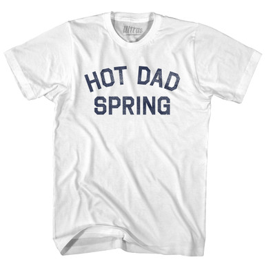 Hot Dad Spring Adult Cotton T-shirt - White