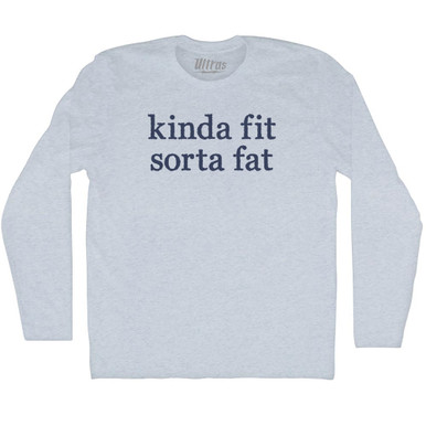 Kinda Fit Sorta Fat Rage Font Adult Tri-Blend Long Sleeve T-shirt ...