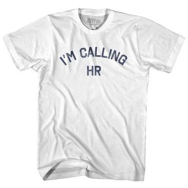 I'm Calling HR Adult Cotton T-Shirt - White