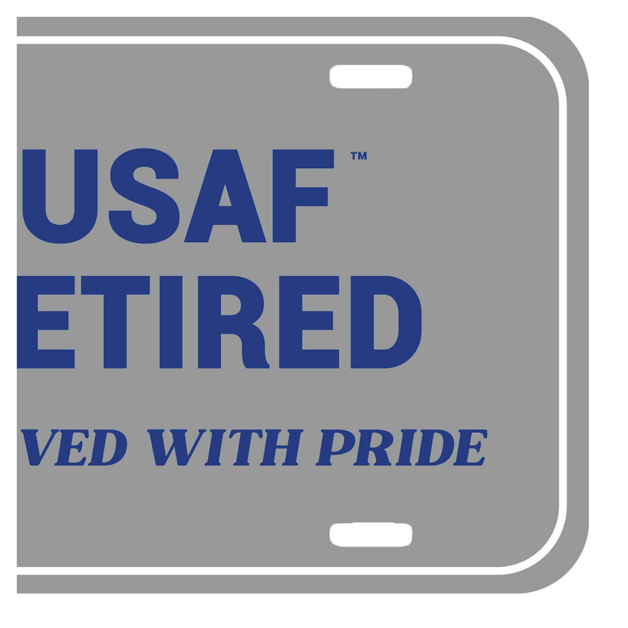 U.S. Air Force Retired License Plate - I Served with Pride