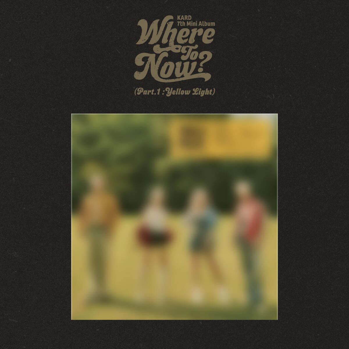 KARD 7th Mini Album [WHERE TO NOW? PART.1 : YELLOW LIGHT] - KJCstar