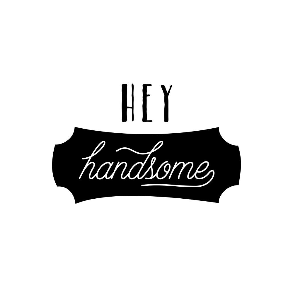 Hey Handsome Poster Print by Amanda Murray - Item # VARPDX19232 ...