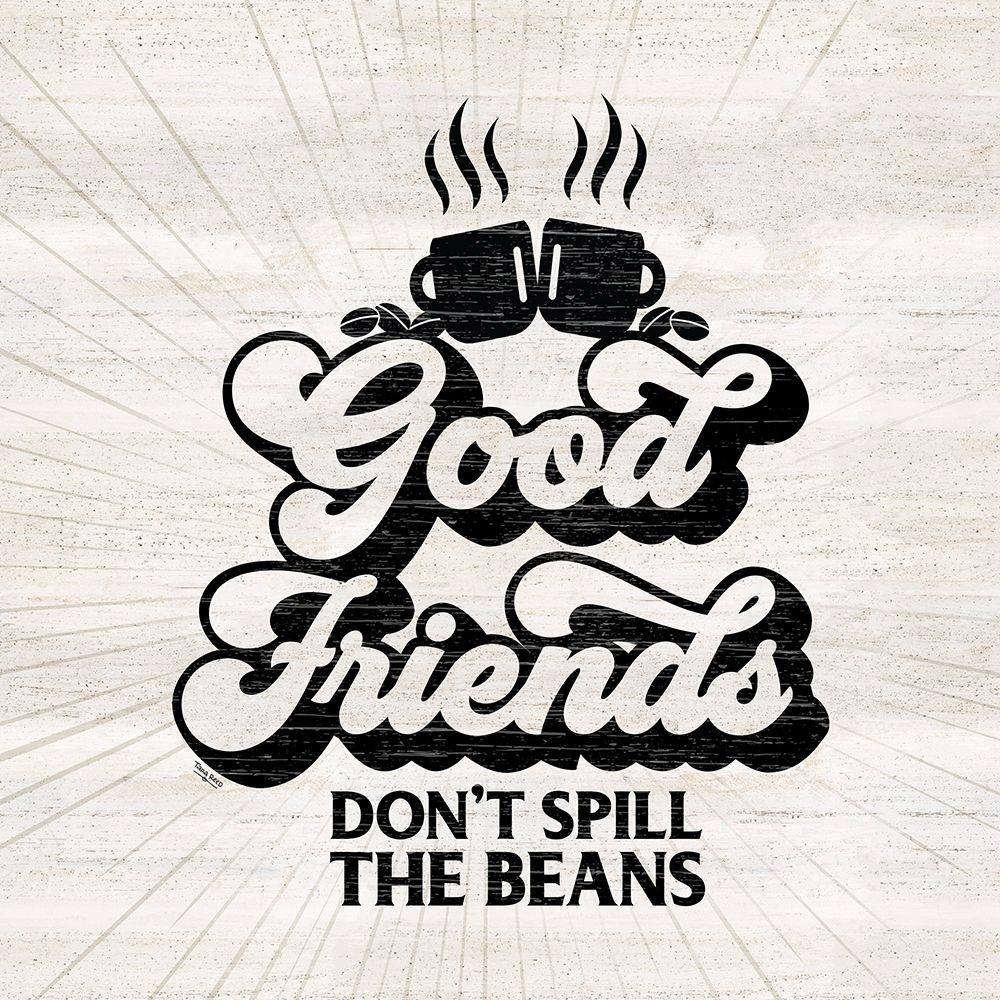 Coffee Humor V-Good Friends Poster Print by Tara Reed # RB13983TR ...