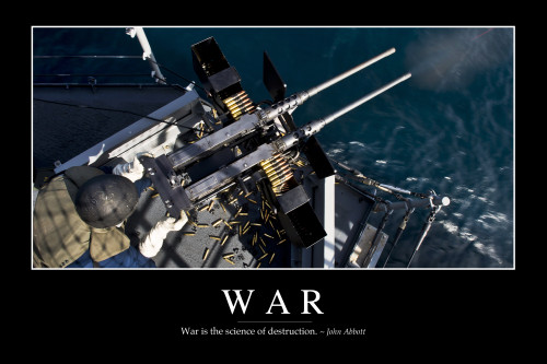 War - Inspirational Quote and Motivational Poster. It reads: War is the ...