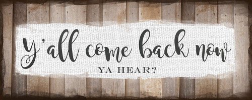 Yall Come Back Now Poster Print by Amanda Murray - Item # VARPDX19173 ...