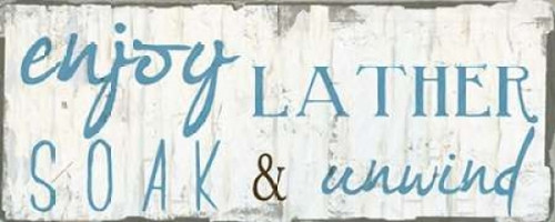 ENJOY LATHER SOAK Poster Print by Taylor Greene (10 x 20) - Posterazzi