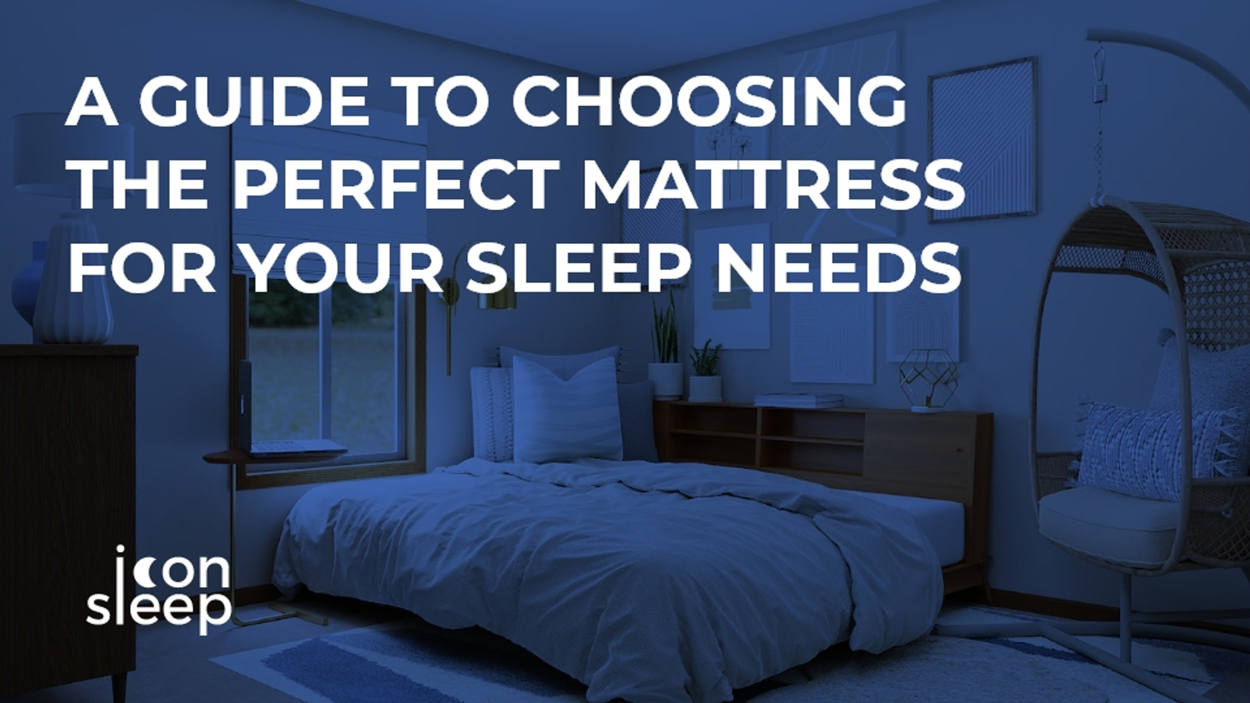 A Guide To Choosing The Perfect Mattress For Your Sleep Needs - Icon Sleep A Guide To Choosing The Perfect Mattress For Your Sleep Needs - Icon Sleep