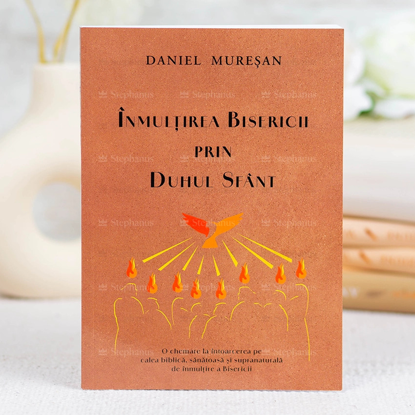 Înmulțirea Bisericii prin Duhul Sfânt - Daniel Muresan