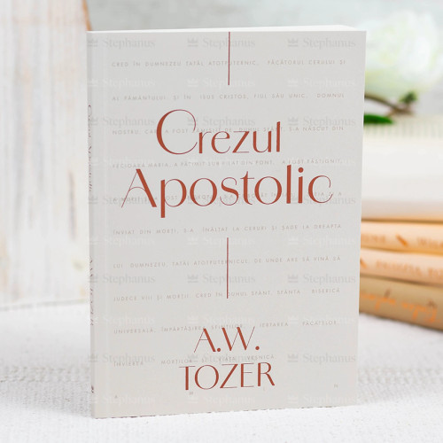 Crezul Apostolic - A.W. Tozer