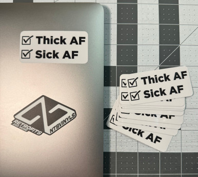 Thick AF Sick AF - Laminated Sticker
