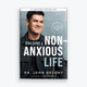 Building a Non-Anxious Life