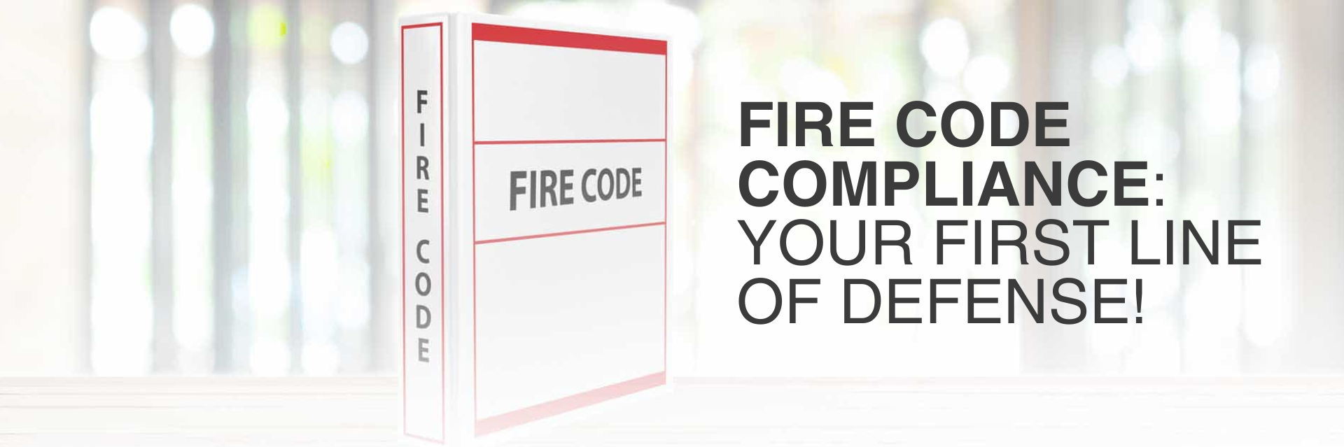 Fire Code Compliance: Your First Line of Defense - Safety Media Inc.