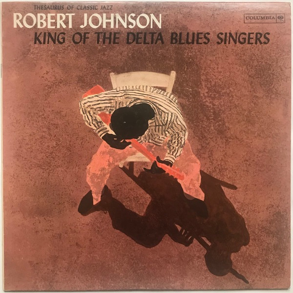 Robert Johnson - King Of The Delta Blues Singers (2 Eye Mono VG+ Vinyl ...