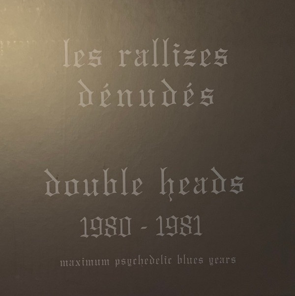 Les Rallizes Denudes - Double Heads 1980 - 1981: Maximum Psychedelic ...
