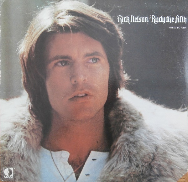 Rick Nelson & The Stone Canyon Band – Rudy The Fifth (LP used Canada ...