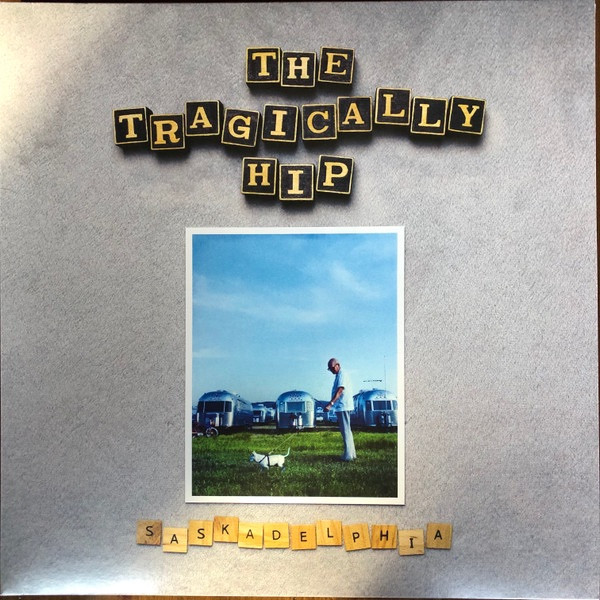 The Tragically Hip - Saskadelphia (2021 Canadian Silver Vinyl - EX/EX ...