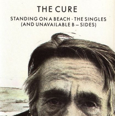The Cure - Standing On A Beach • The Singles (And Unavailable B-Sides ...