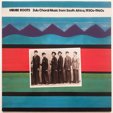 Mbube Roots: Zulu Choral Music From South Africa, 1930s-1960s (EX / EX)