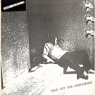 Gary Clail - Half Cut For Confidence - The Record Centre