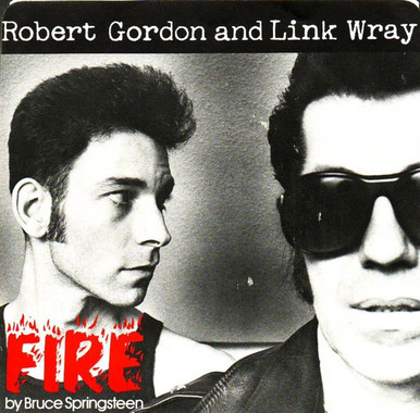 Robert Gordon With Link Wray – Fire (2 track 7 inch single used US 1978 ...