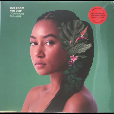 Dominique Fils-Aimé - Our Roots Run Deep - The Record Centre