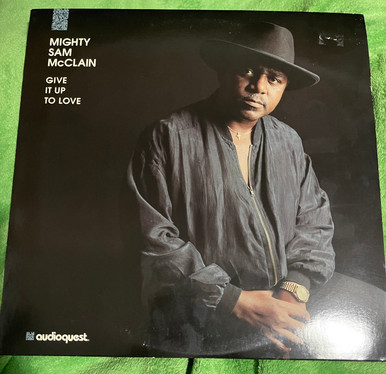 Mighty Sam McClain - Give It Up To Love (1993 Audioquest Audiophile ...